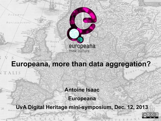 Data modelling at Europeana and DM2E - SMW13 | PPT