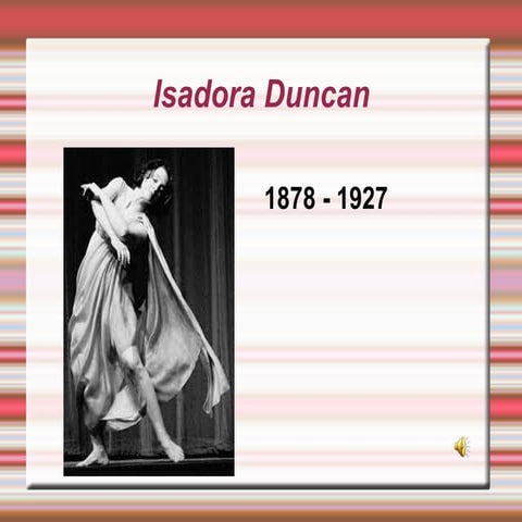 Isadora Duncan - Mother of Modern Dance | PPTX
