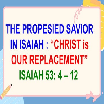 ISAIAH 53 4 - 12.THE PROPHESIED SAVIORpptx | PPTX