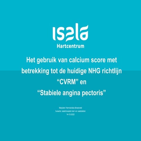 Isala huisarts symposium '22: Het gebruik van calcium score met betrekking tot de huidige NHG ...