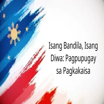 Isang Bandila, Isang Diwa_ Pagpupugay sa Pagkakaisa.pptx
