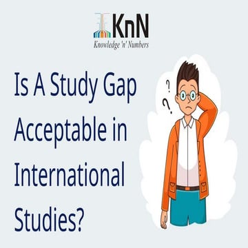 Is A Study Gap Acceptable in International Studies (1).pptx