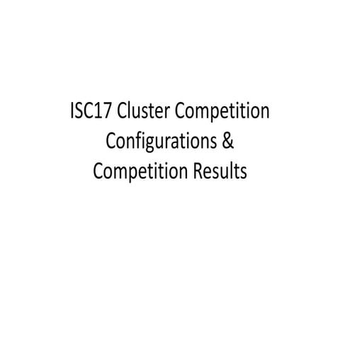 ISC 2017 Student Cluster Competition Results | PPT