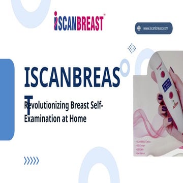 iScanBreast Revolutionizing Breast Self-Examination at Home.pptx