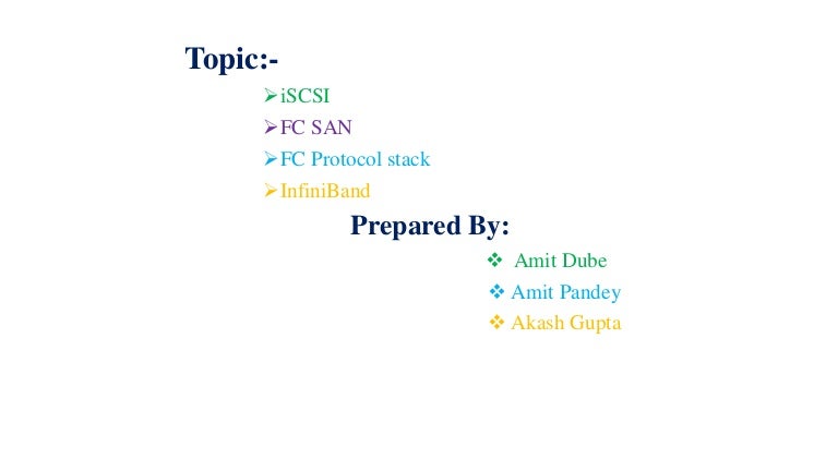 iSCSi , FCSAN ,FC protocol stack and Infini band