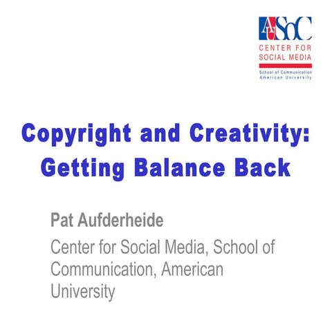 Copyright and Creativity: Getting Balance Back | PPT