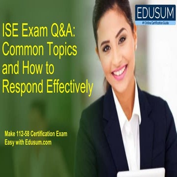 ISE Exam Q&A: Common Topics and How to Respond Effectively | PDF