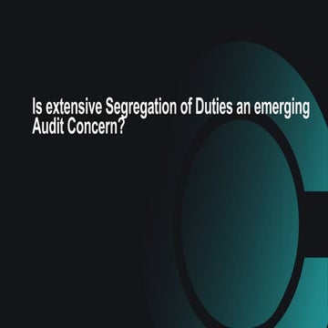 Is extensive Segregation of Duties an emerging Audit Concern.pdf