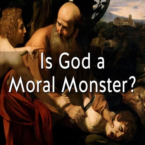Is God a moral monster? (2014-11-09) | PDF