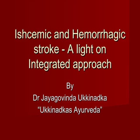 Ishcemic and hemorrhagic stroke, a light on integrated approach | PPT