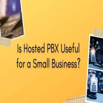 Is hosted PBX worth it for a small business? | PPT