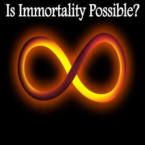 Is immortality possible | PPT