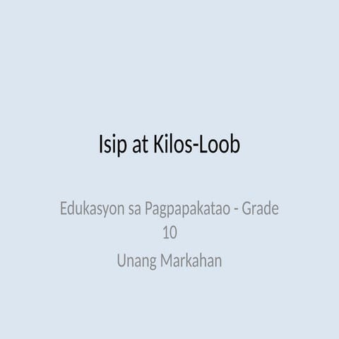 Isip_at_Kilos_Loob_Grade10_ESP_Beautiful.pptx