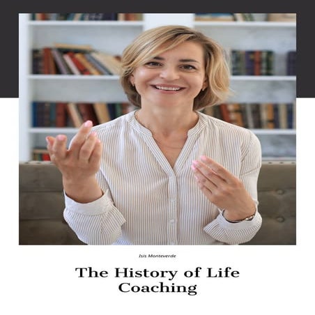 Isis Monteverde - The History of Life Coaching | PDF