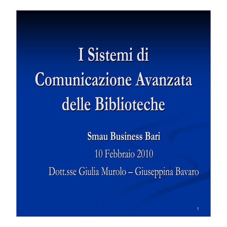 I sistemi di comunicazione avanzata delle biblioteche Giulia Murolo | PPT