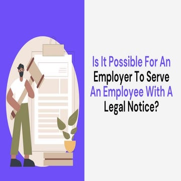 Is It Possible For An Employer To Serve An Employee With A Legal Notice ...