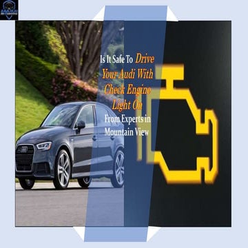 Is it Safe to Drive your Audi with Check Engine Light on from Experts ...