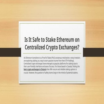 Is It Safe to Stake Ethereum on Centralized Crypto Exchanges.pptx
