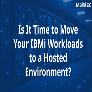 Is It Time to Move Your IBMi Workloads to a Hosted Environment.pptx