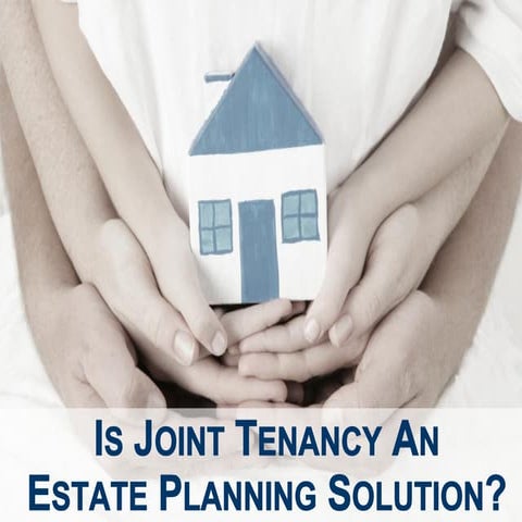 Is Joint Tenancy an Estate Planning Solution? | PPT