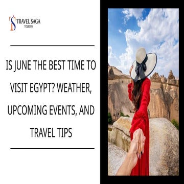 Planning an Egypt Trip in June? Weather, Events & Travel Tips You Must ...