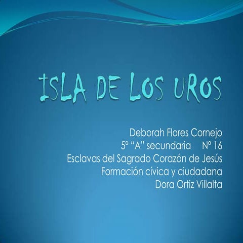 Isla De Los Uros Deborah Flores Cornejo | PPTX