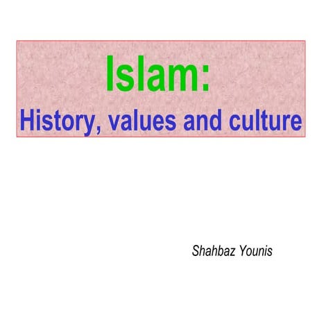 Islam History, Value, Cultures | PPT | Islam | Religion & Spirituality