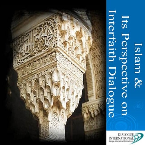 Islam & Its Perspective on Interfaith Dialogue | PPT
