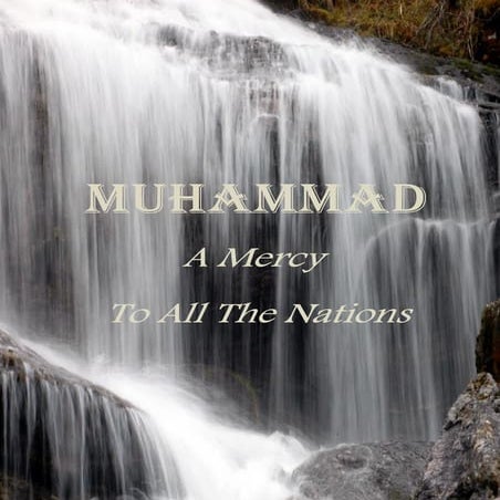 Islam prophet muhammad is a mercy to all nations | PDF