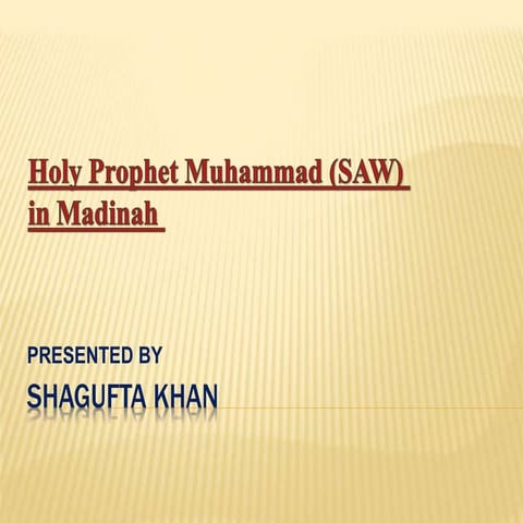 Holy Prophet Muhammad (SAW) in Madinah | PPTX