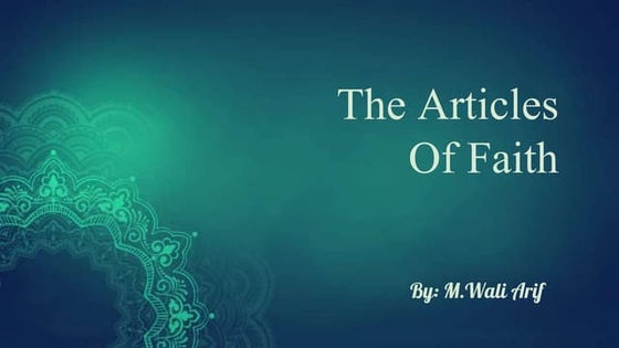 Six Articles of Faith in Islam that every muslim must hold.pptx