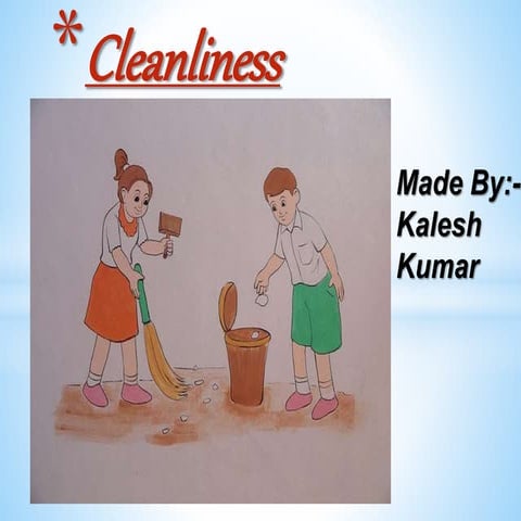 Cleanliness ppt (always keep clean yourself) | PPTX