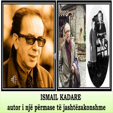 Ismail Kadare.pptx jeta dhe vepra e Ismail Kadarese | PPTX