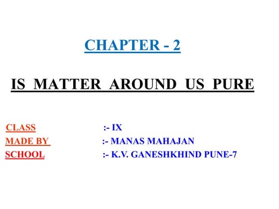 Is matter around us pure class 9 PPT | PPTX