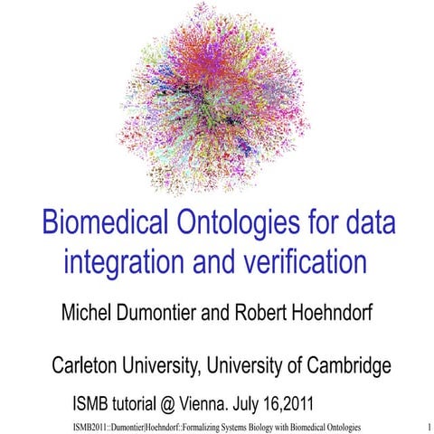 ISMB2011 Tutorial: Biomedical Ontologies for data integration and ...