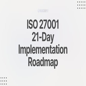 ISO 27001 21-Day-by-Day Structured Roadmap | PDF