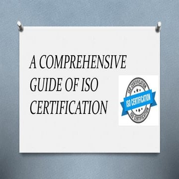 a comprehensive guide of iso certificatinon | PPT