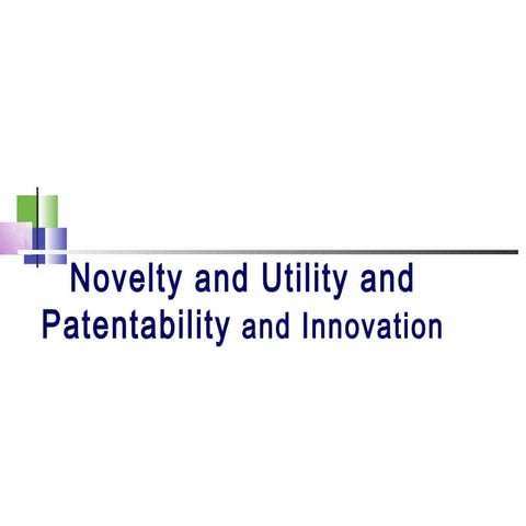 novelty and patentability of innovations_utility requirement for ...