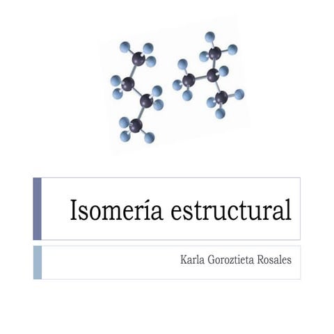 Isomeros estructurales | PPTX