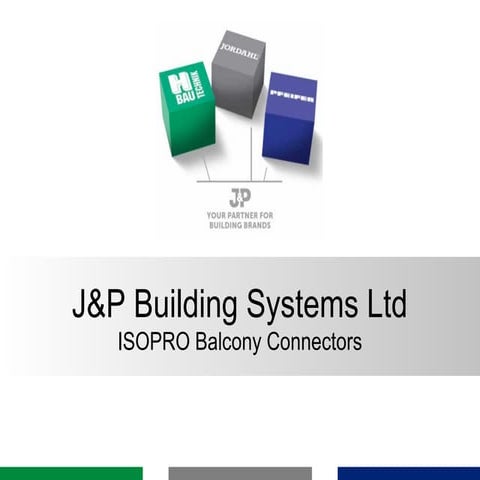 J&P Building Systems Ltd - ISOPRO Balcony Connectors | PPT