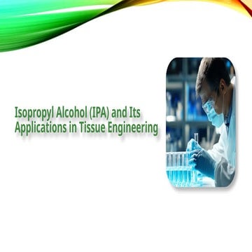Applications of isopropyl alcohol in tissue engineering | PPTX