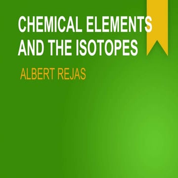Elements and isotopes | PPTX