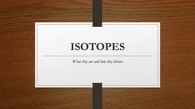 Common Isotopes and Their Uses (1 ).pptx