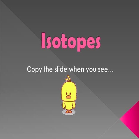 Isotopes Notes ,isotope,isotopeIsotopes Notes ,isotope,isotope | PPT