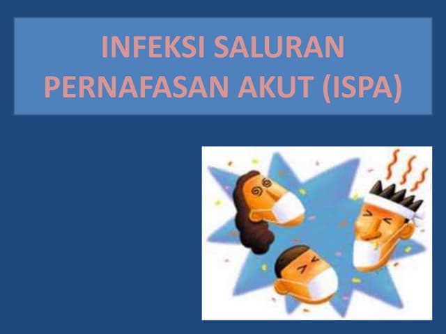 Infeksi Saluran Pernapasan Akut (ISPA) | PPTX