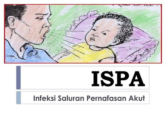 PPT ISPA infeksi saluran pernafasan atas | PPTX