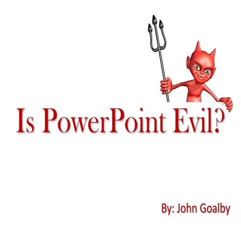 Is Power Point Evil? | PPT