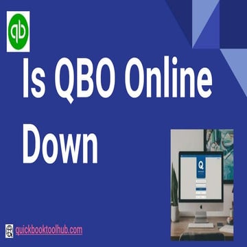 Why does Is qbo online down issue occurs | PPTX