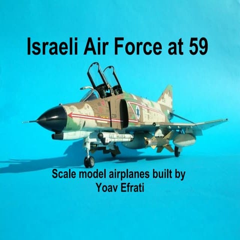 Israeli Air Force At 59 Plastic Models By Yoav | PPS | Death, Injury ...