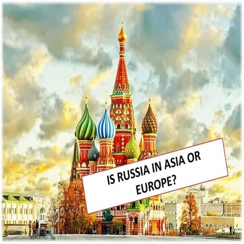 IS RUSSIA IN ASIA OR EUROPE.pdf | Geography | Science